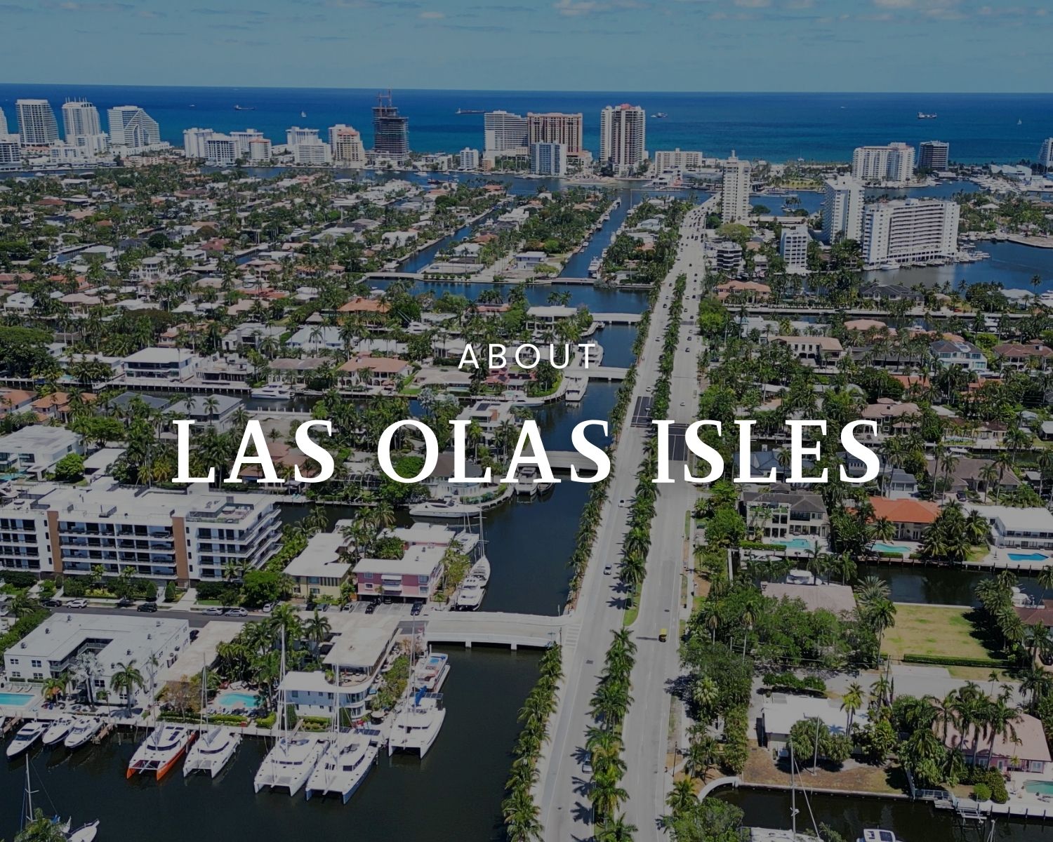 Las Olas Isles in Fort Lauderdale, Florida - Neighborhood Spotlight